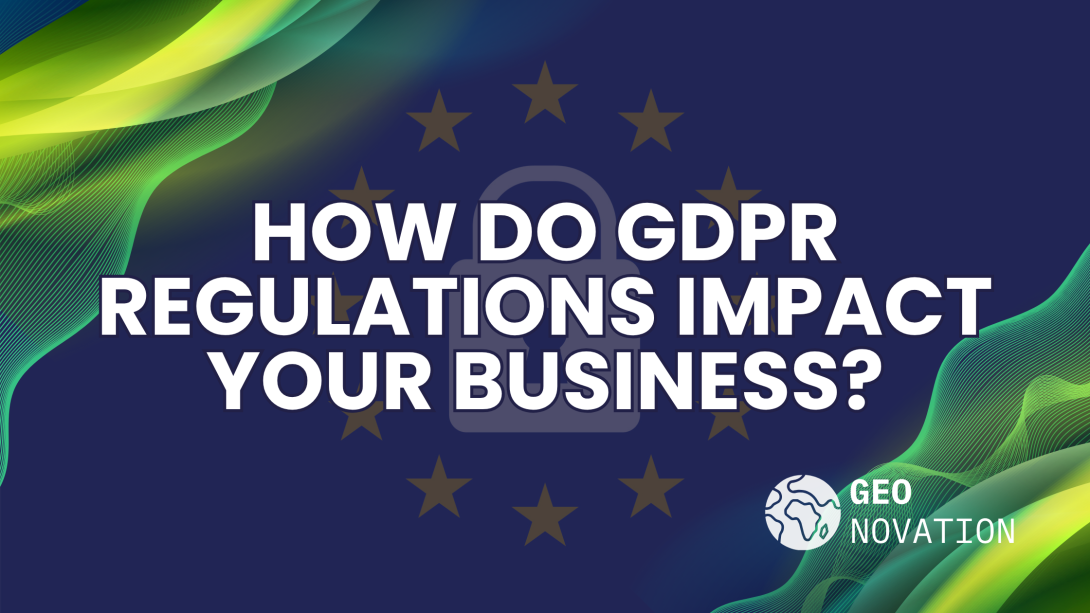 How to Navigate GDPR Regulations Effectively | GeoNovation